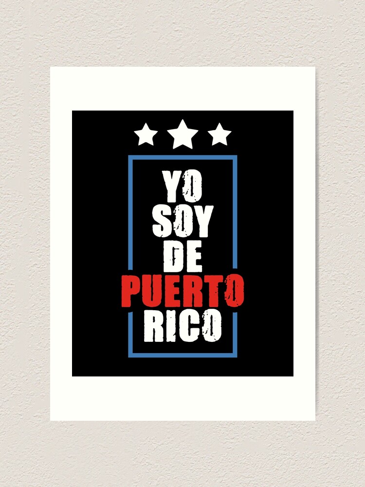 "Yo Soy De Puerto Rican For A Boricua Pride Puertorriqueño" Art Print ...
