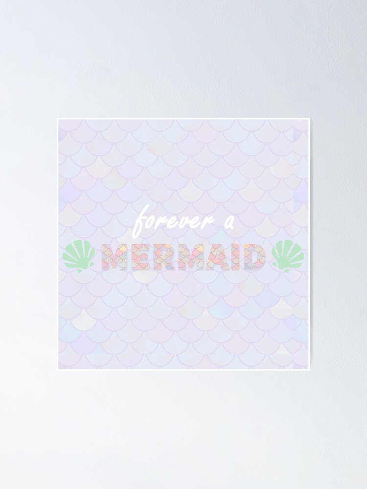 "Forever a Mermaid Quote" Poster by valleone | Redbubble