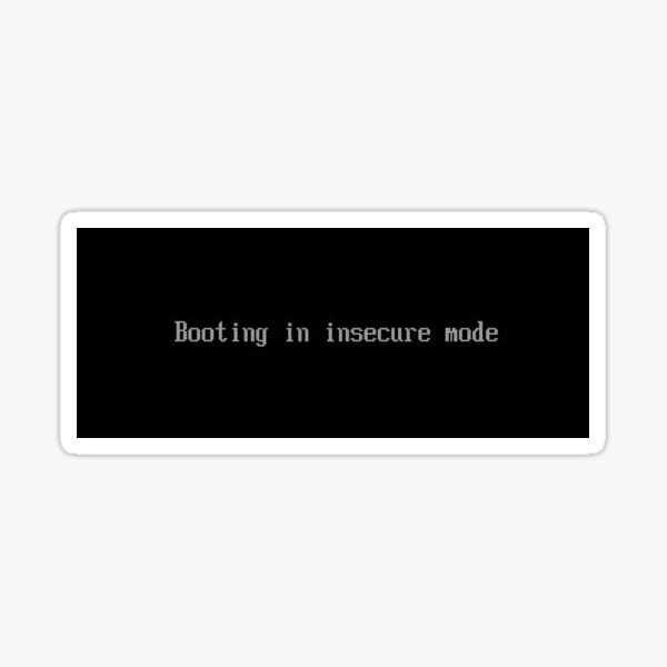 "Booting in insecure mode" Sticker by gezzoto | Redbubble