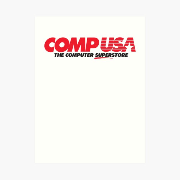 "Comp USA - Defunct Computer Store For Fans" Art Print for Sale by ...