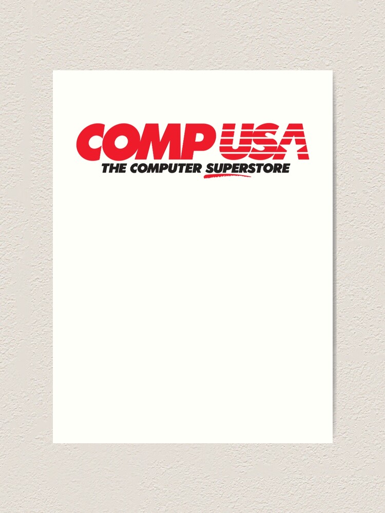 "Comp USA - Defunct Computer Store For Fans" Art Print for Sale by ...