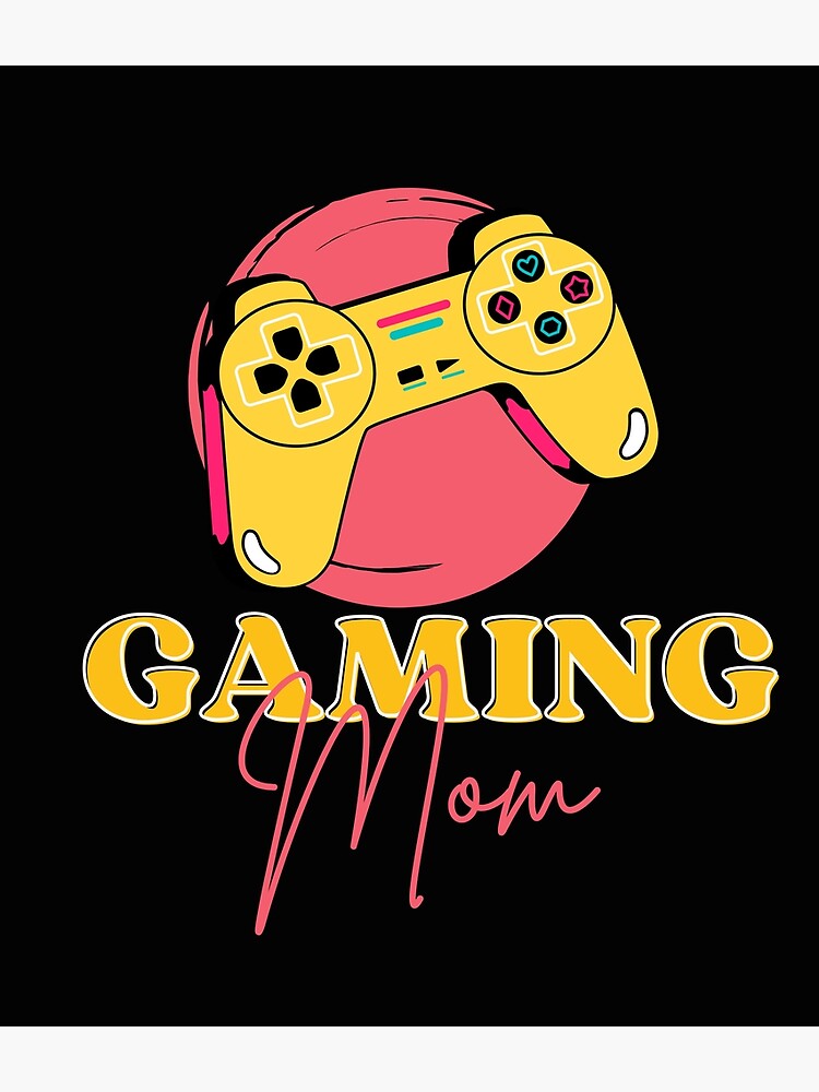 "Gaming Mom" Poster for Sale by StyleStarSeller | Redbubble