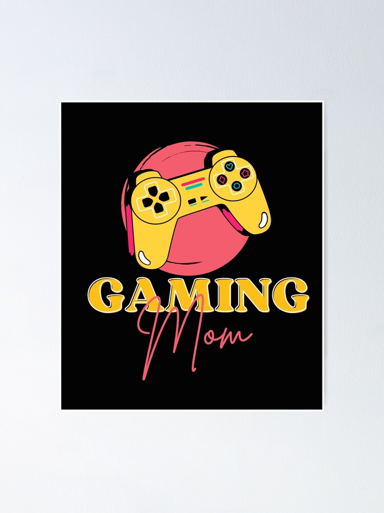 "Gaming Mom" Poster for Sale by StyleStarSeller | Redbubble