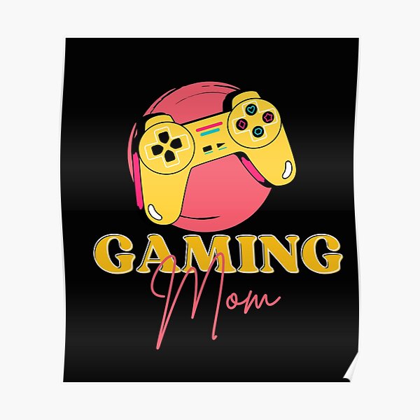 "Gaming Mom" Poster for Sale by StyleStarSeller | Redbubble