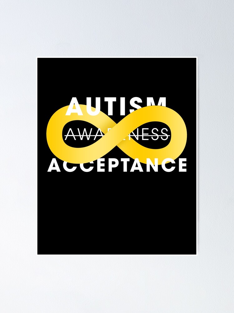 "Autism Acceptance With Gold Infinity" Poster by Sthyouneed | Redbubble
