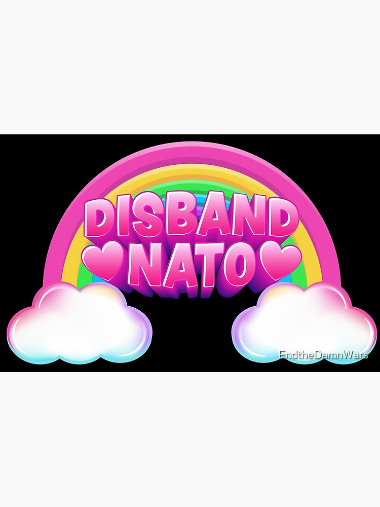 "Rainbow Disband NATO" Poster for Sale by EndtheDamnWars | Redbubble