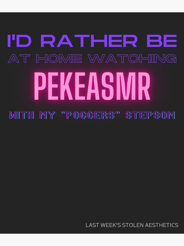 "PekeASMR poggers stepson twitch youtube content creator" Poster by ...