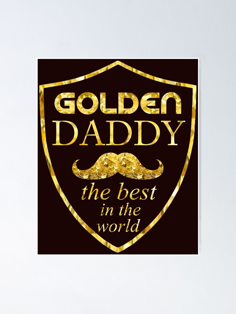 "Golden daddy" Poster for Sale by tedfydesign | Redbubble