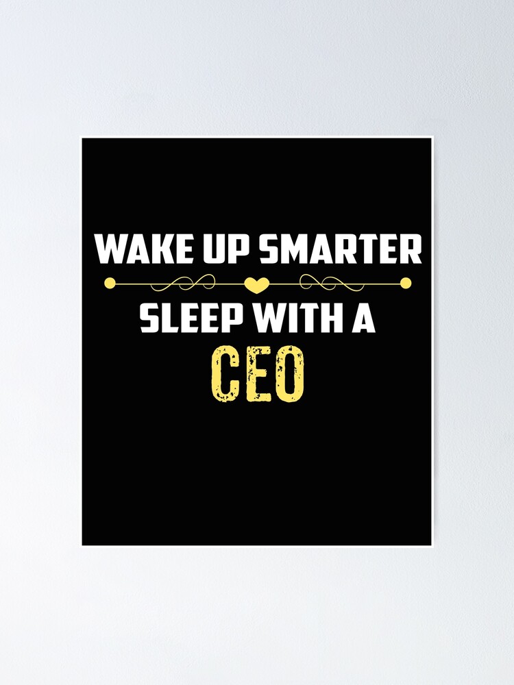 "Wake Up Smarter Sleep With A CEO" Poster for Sale by Simed | Redbubble