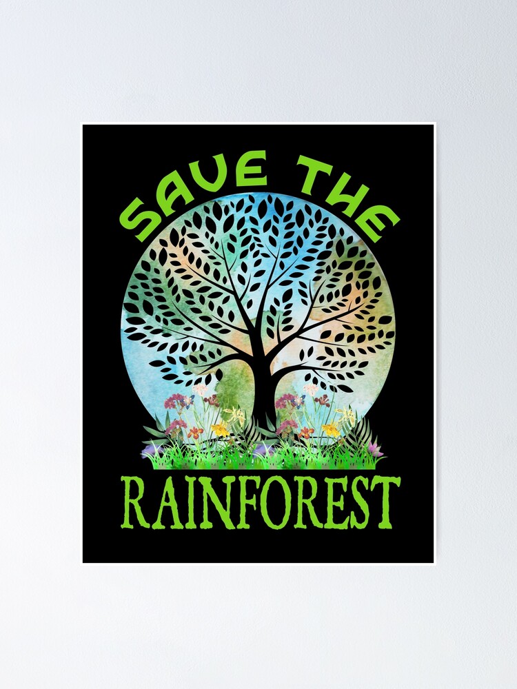 "Save the Rainforest, Trees and Earth" Poster for Sale by GeminiSq ...