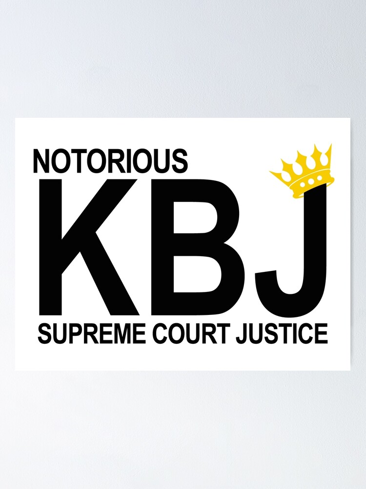 "Notorious KBJ - Supreme Court Justice (black text)" Poster for Sale by ...