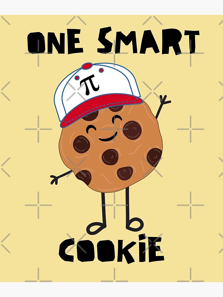 "You Are One Smart Cookie " Poster for Sale by BronikowskiART | Redbubble