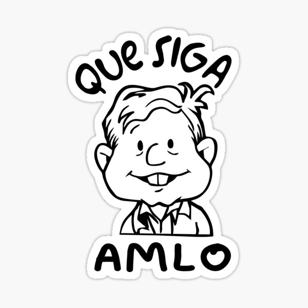 "LET AMLO CONTINUE" Sticker by ROJOCELESTEMX | Redbubble