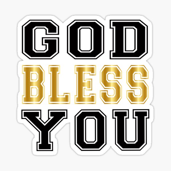 "God bless you" Sticker by bahdsgraphic | Redbubble