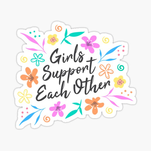 "GIRL SUPPORT EACH OTHER" Sticker by DiscoVibes | Redbubble