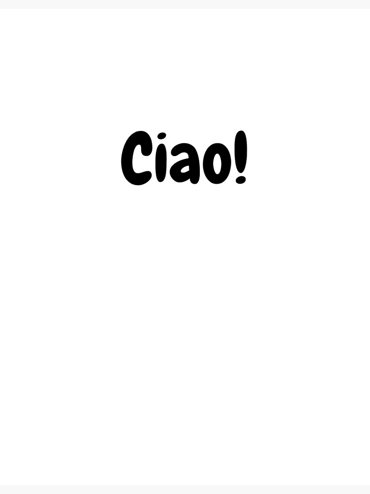 "Ciao Happy Italian Words, Italian Quotes" Photographic Print for Sale ...