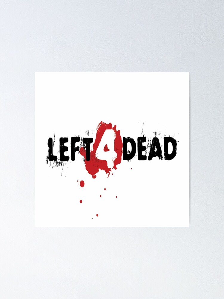 "Left 4 Dead Game Logo" Poster for Sale by hansfriedrich6 | Redbubble