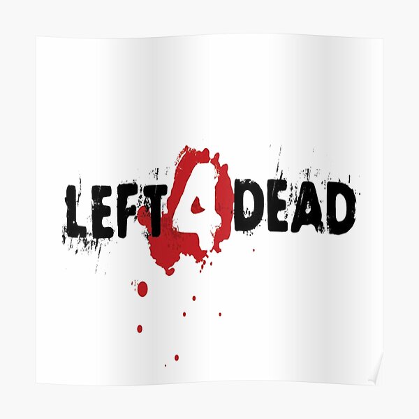 "Left 4 Dead Game Logo" Poster for Sale by hansfriedrich6 | Redbubble