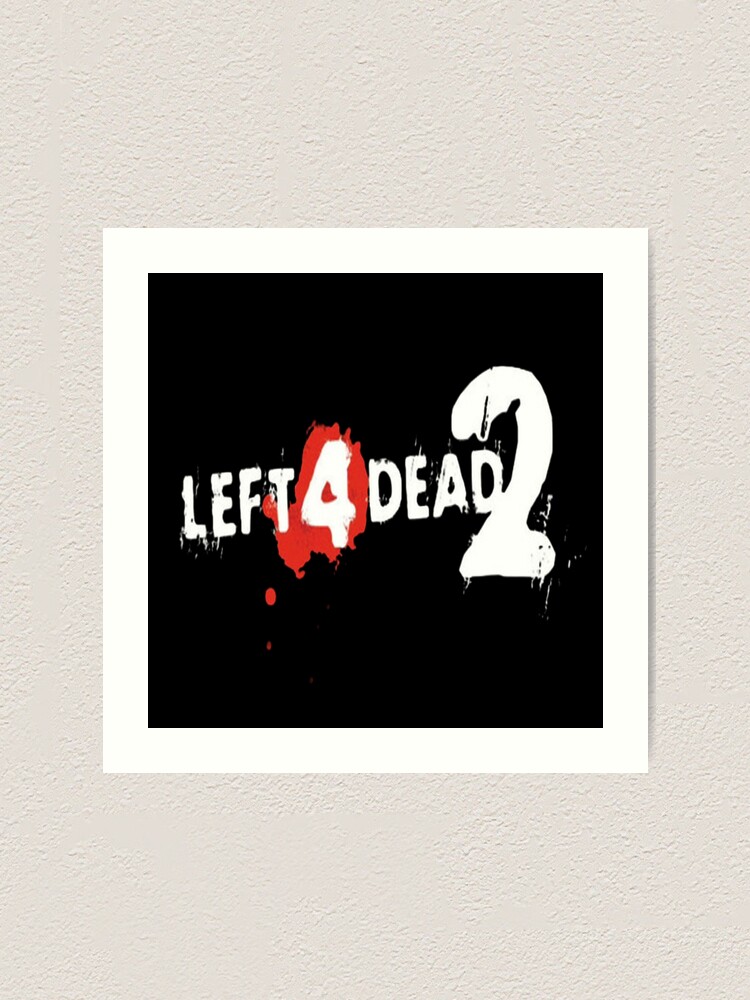 "Left 4 Dead 2 Game Logo" Art Print for Sale by hansfriedrich6 | Redbubble