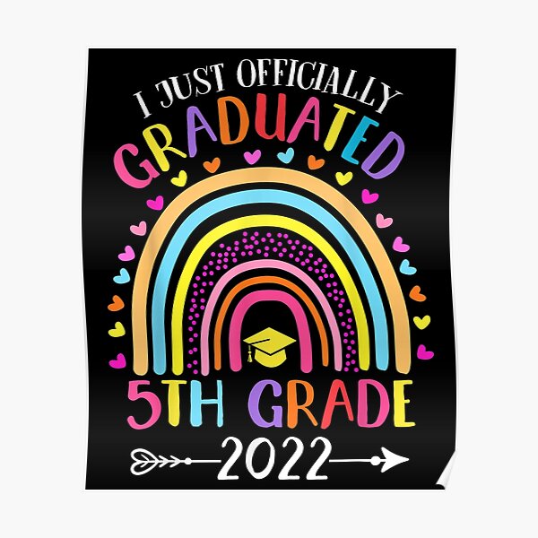 "Officially Graduated 5th Grade Graduation Class Of 2022 " Poster by ...