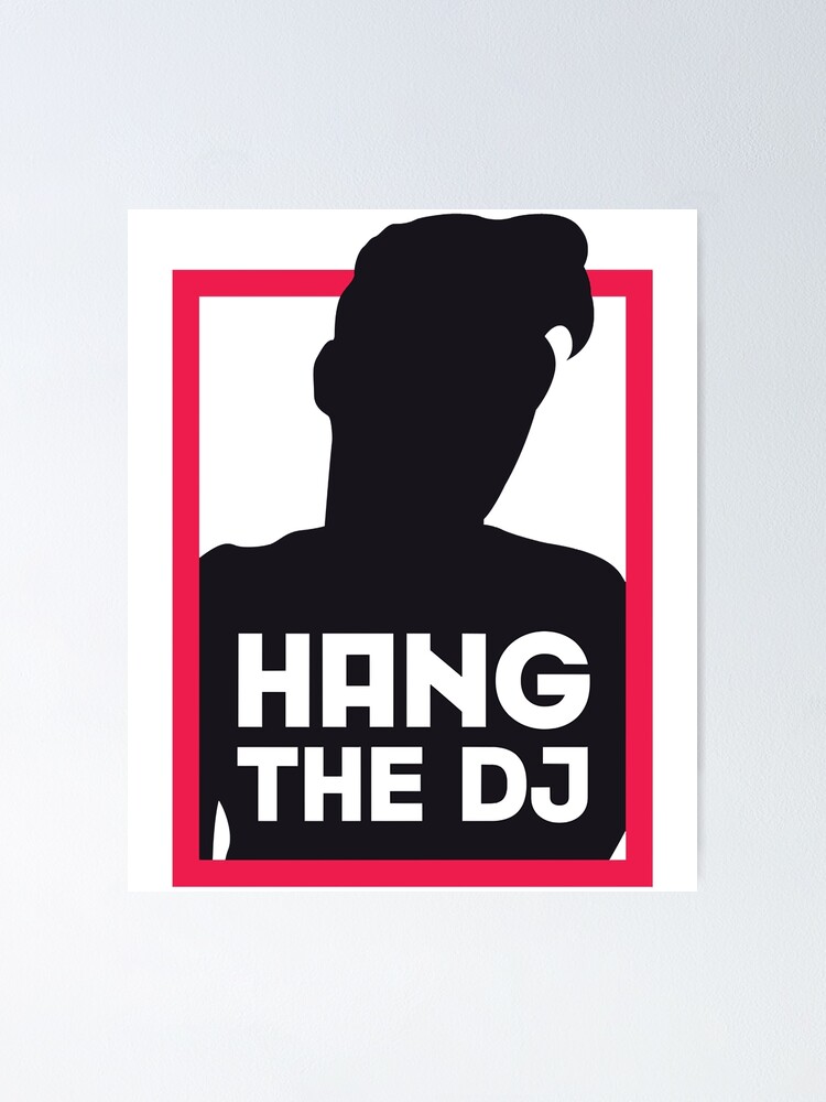 "Hang The DJ" Poster for Sale by Phoines39 | Redbubble