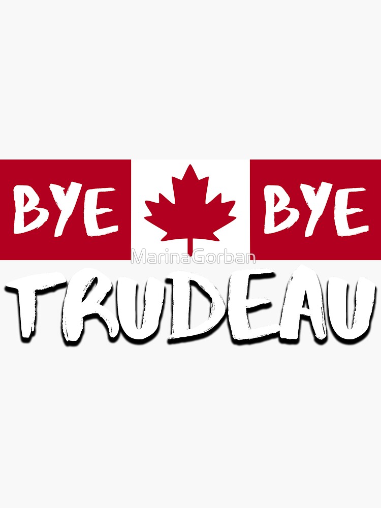 "Bye Trudeau - Freedom Convoy Canada 2022" Sticker by MarinaGorban ...