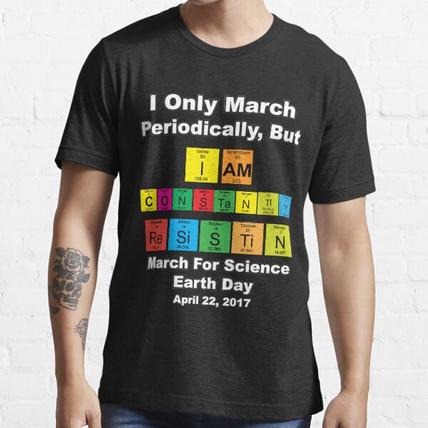 "March For Science Shirts Political Shirt Periodic Table I Am ...