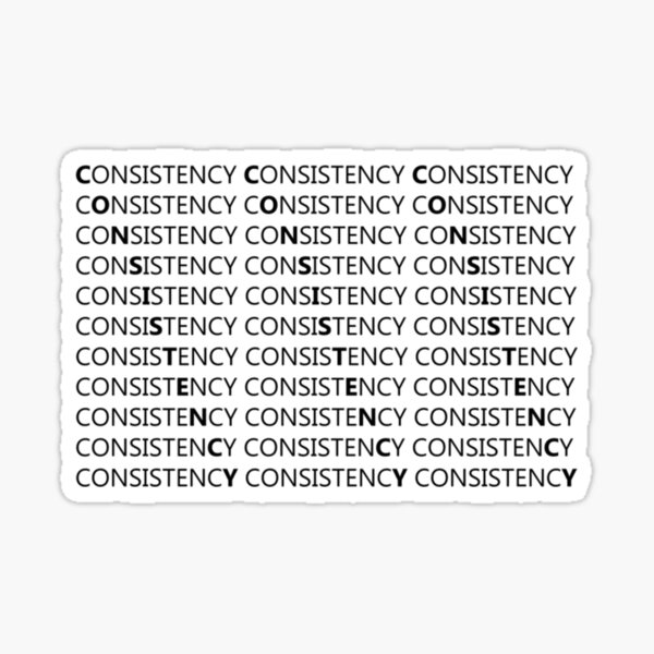 "Consistency" Sticker for Sale by TranDatUcler | Redbubble