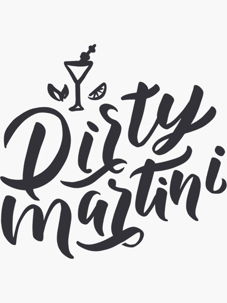 "Dirty Martini" Sticker for Sale by TranDatUcler | Redbubble