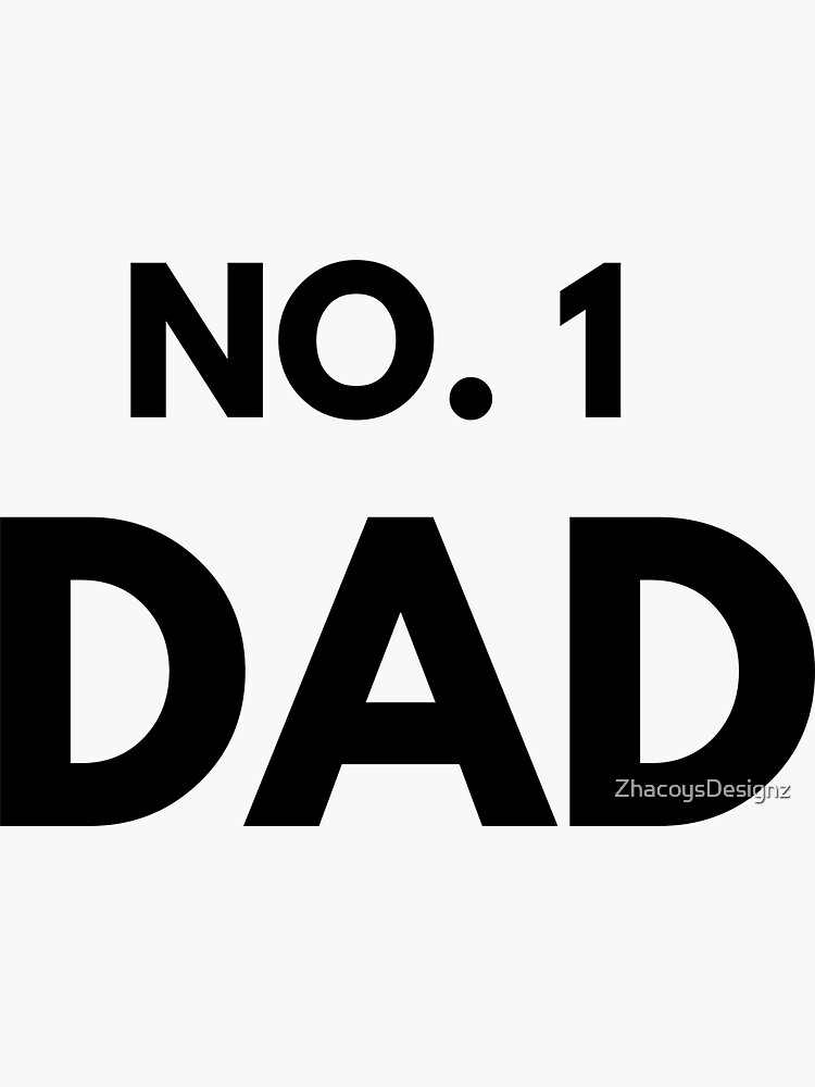 "No. 1 DAD" Sticker by ZhacoysDesignz | Redbubble