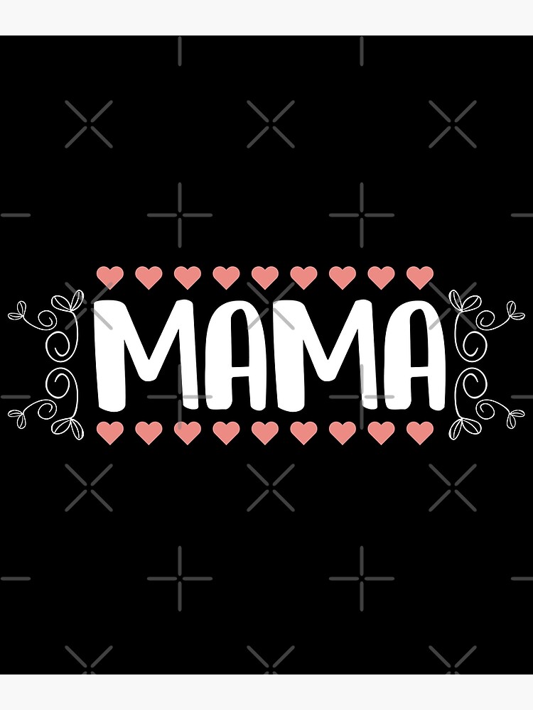 "MAMA - Love You Mom - Mothers Day 2022 " Poster for Sale by Desandu ...