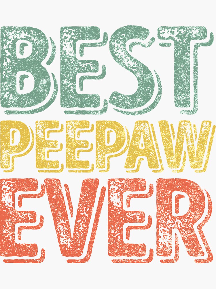"Best Peepaw Ever Funny Christmas Gift Fathers Day Essential " Sticker ...