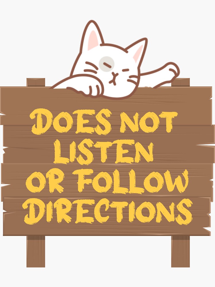 "does not listen or follow directions" Sticker by daddy-Lee | Redbubble
