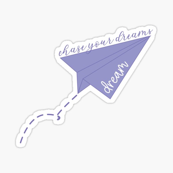 "Don't Stop Chasing Your Dreams" Sticker by okietokki | Redbubble