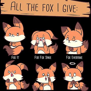 "All The Fox I Give Funny Red Foxes No Fox Given" Art Print for Sale by ...
