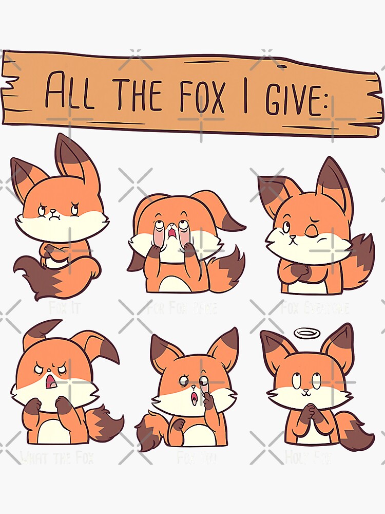 "All The Fox I Give Funny Red Foxes No Fox Given" Sticker by ...