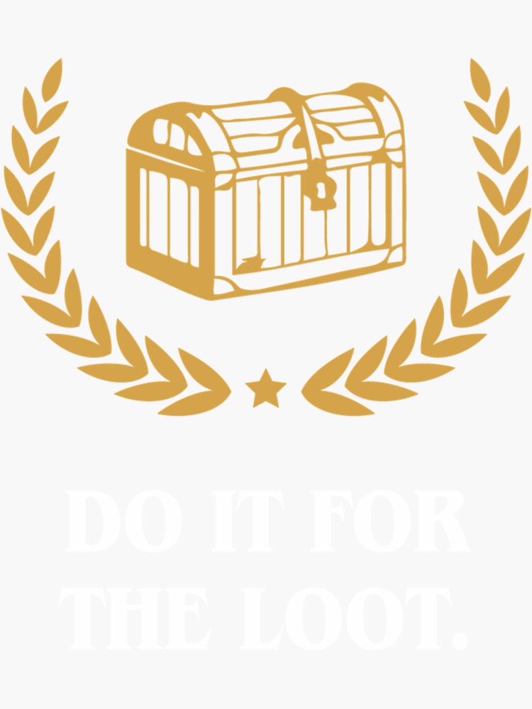 "Do It for the Loot Inspired Tabletop RPG Gaming" Sticker by ...
