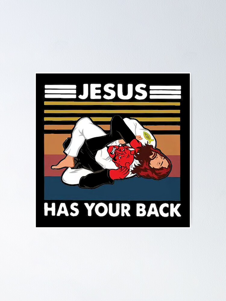 "Jiu Jitsu Jesus Has Your Back Funny Christian" Poster by alfonsomangan ...