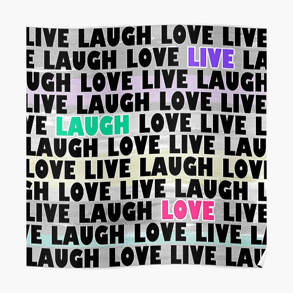 "Live Laugh Love" Poster for Sale by AliciaSoave | Redbubble