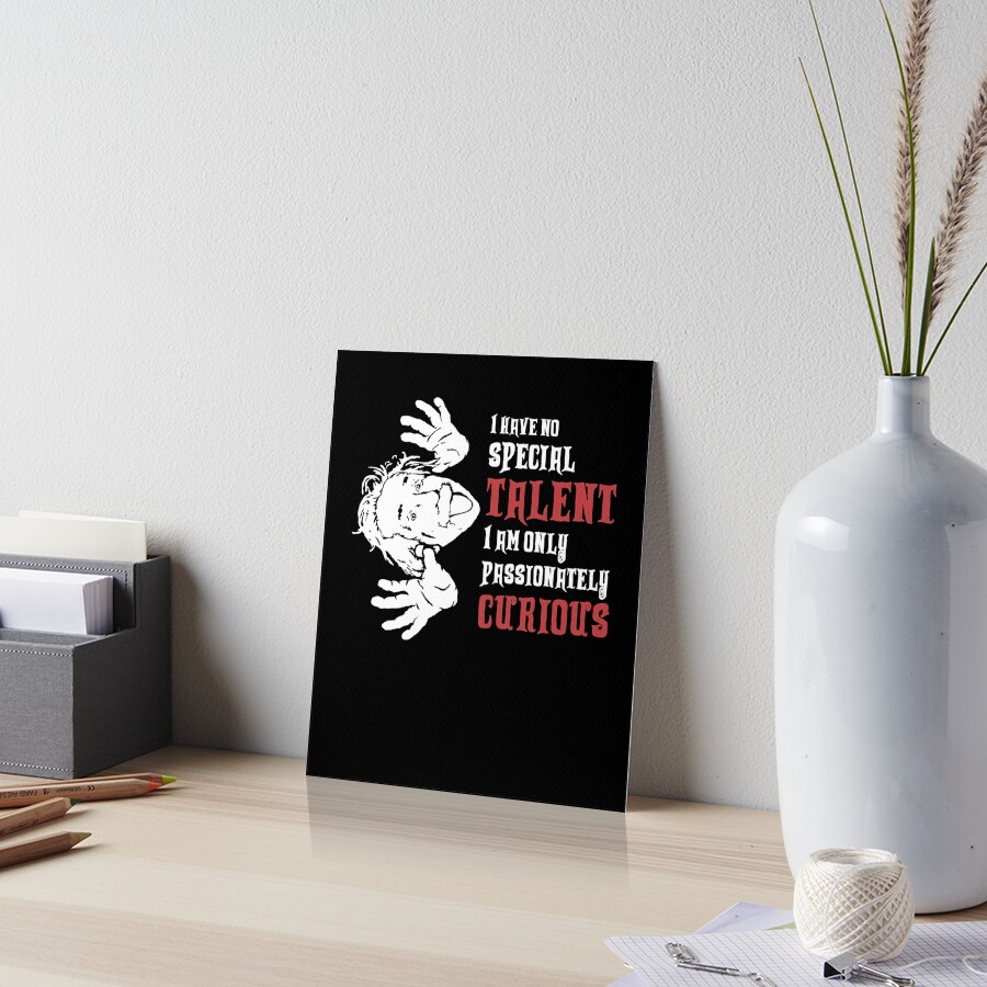 "Albert Einstein Quote I Am Only Passionately Curious" Art Board Print ...