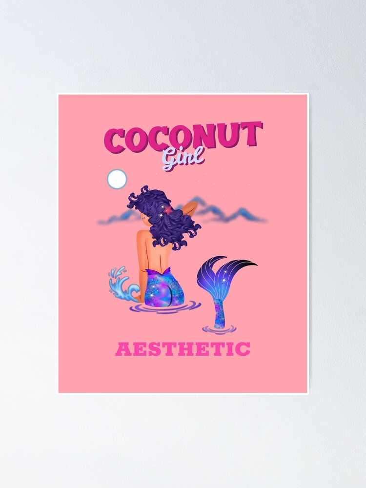 "Coconut Girl Aesthetic - Siren" Poster by SwordsAndCharms | Redbubble