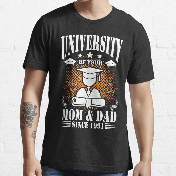 "University of Your Dad & Mom since 1991 | Funny Saying Mom and dad ...