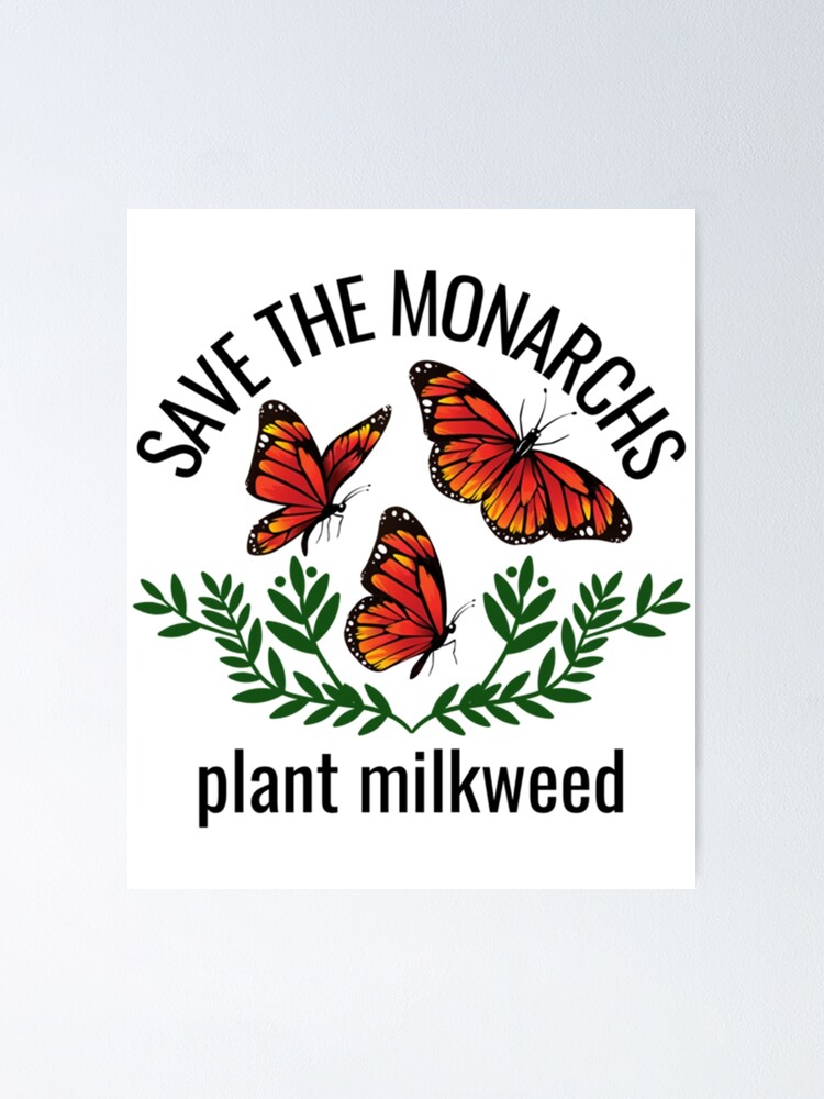 "Save the monarchs! " Poster for Sale by SrsFairyCo | Redbubble