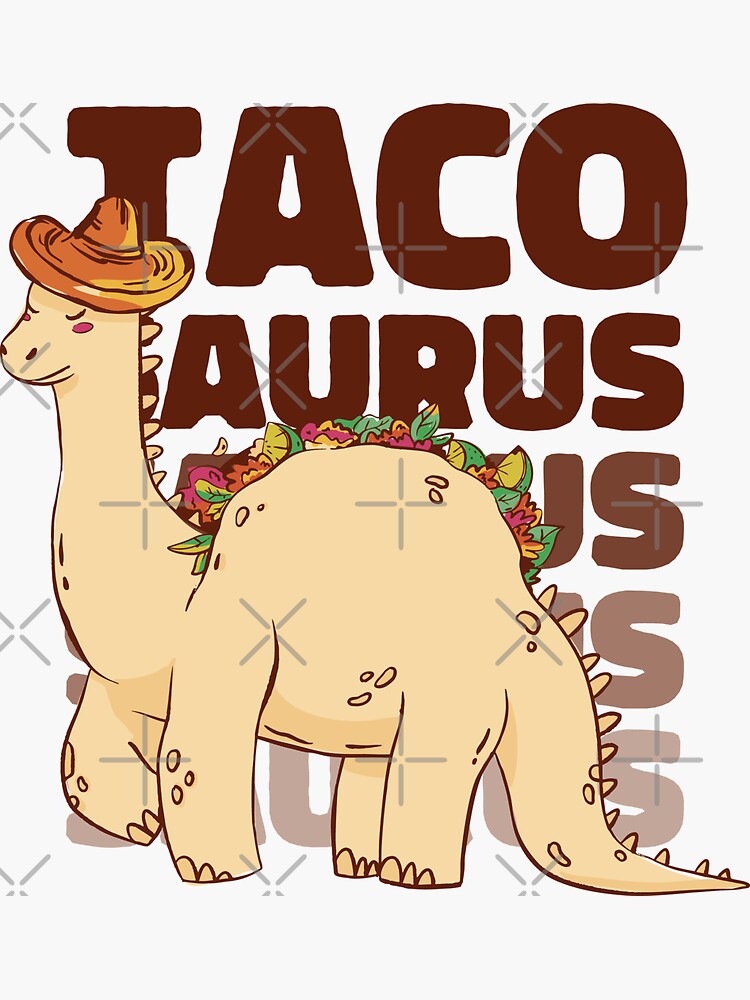"Dinosaur Taco Animal | Tacosaurus cinco de mayo" Sticker by Afterglass ...