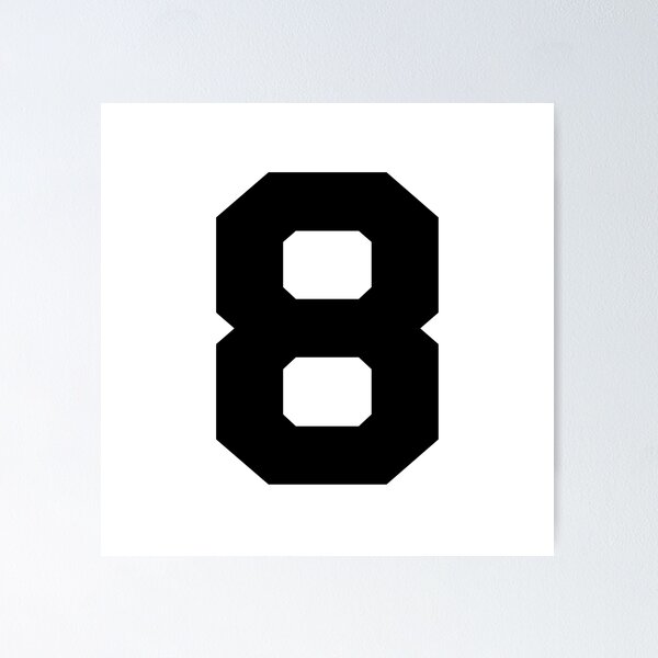 "Number 8, Black eight, Sports number 8" Poster for Sale by ...