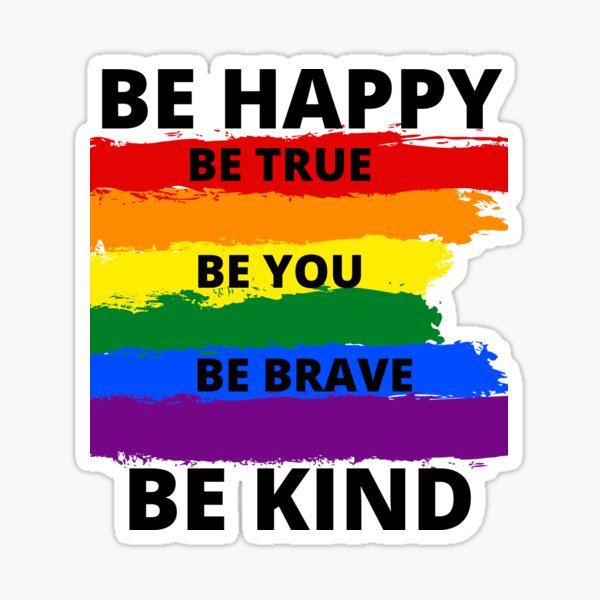 "Be Happy Be True Be You Be Brave Be Kind Design" Sticker by VandJStore ...