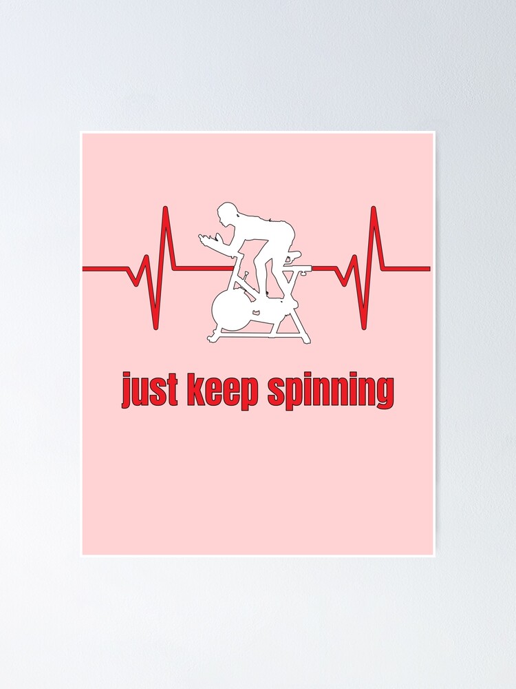 "Just Keep Spinning Heartbeat Woman's Spin Cycle Workout" Poster for ...