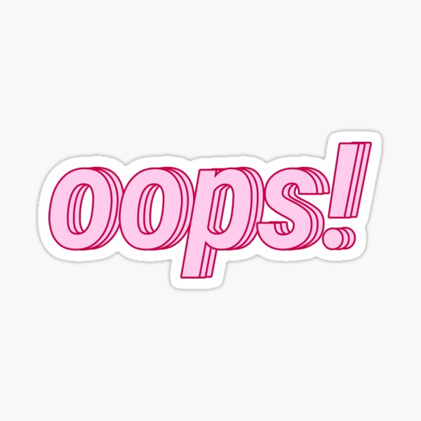 "Oops!" Sticker by supersadmelody | Redbubble