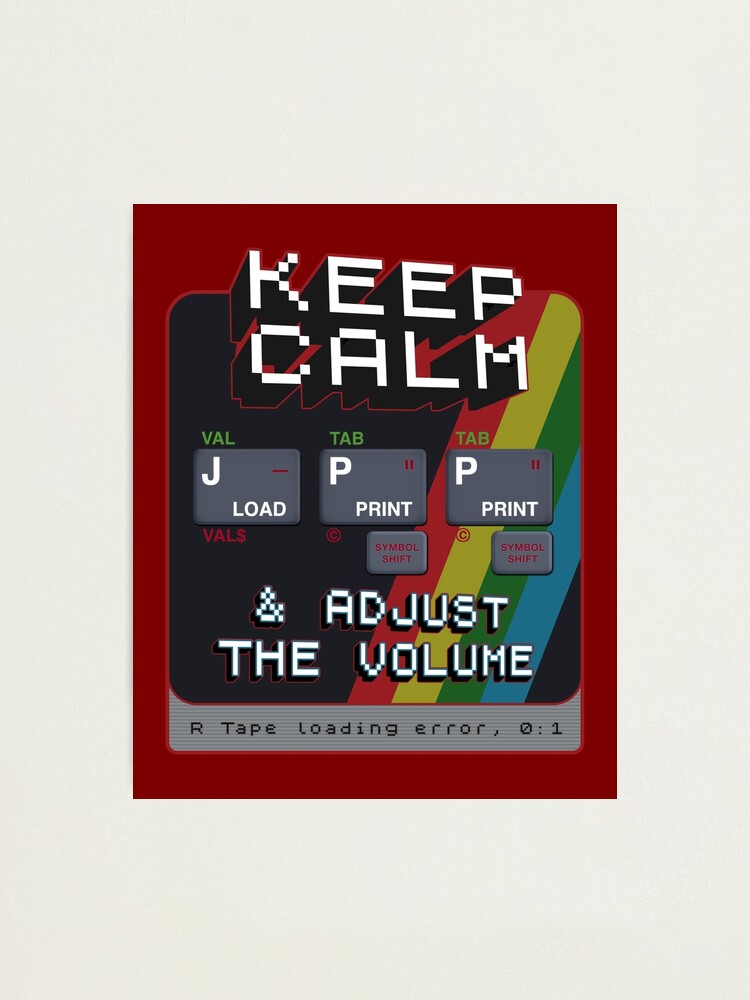 "KEEP CALM & Adjust the Volume - R Tape Loading Error - Rubber Keyboard ...