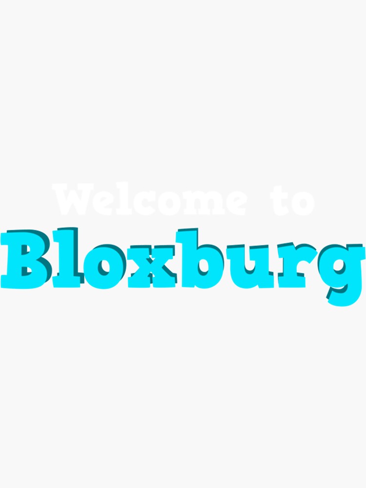 Pegatina «Bienvenido a Bloxburg - Roblox» de AnthonyRapp | Redbubble